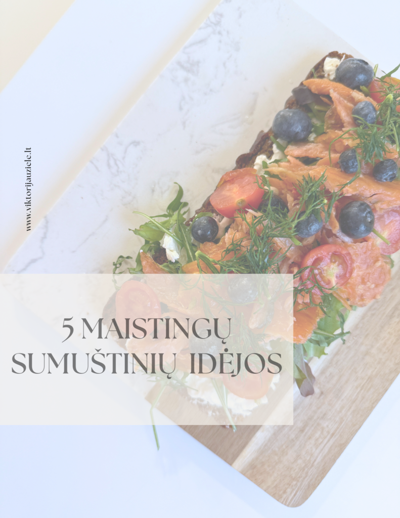 5 sumuštinių idėjos | viktorijauziele.lt